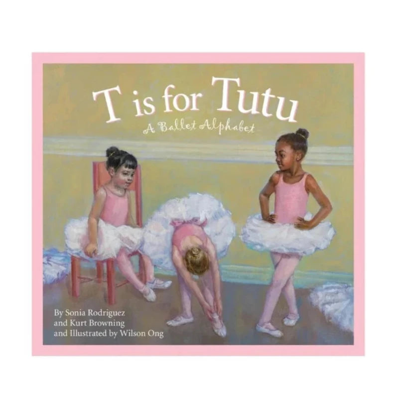 Children's T is for Tutu: A Ballet Alphabet Book | The Red Wagon